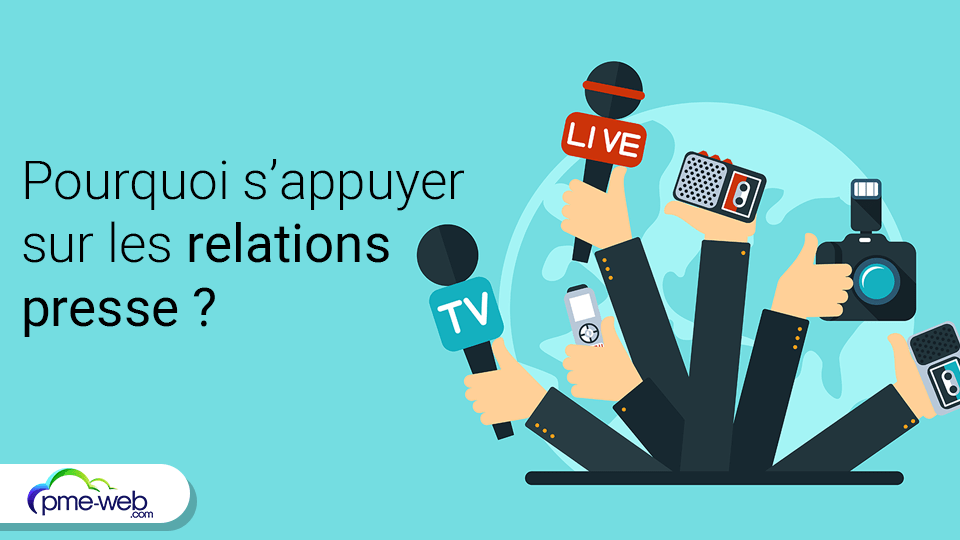 Pourquoi s’appuyer sur les relations presse pour faire connaître votre ...