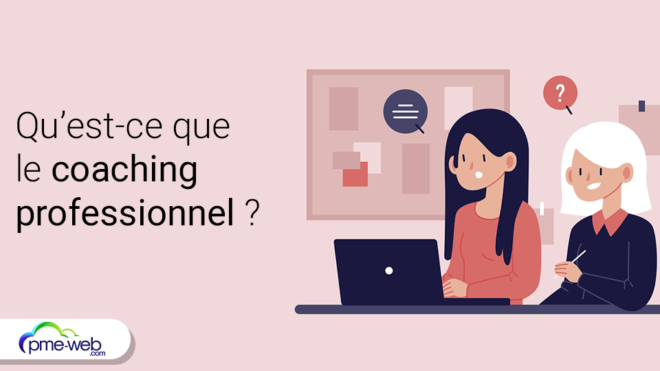 Qu'est-ce que le coaching professionnel ? Objectifs et avantages | PME WEB