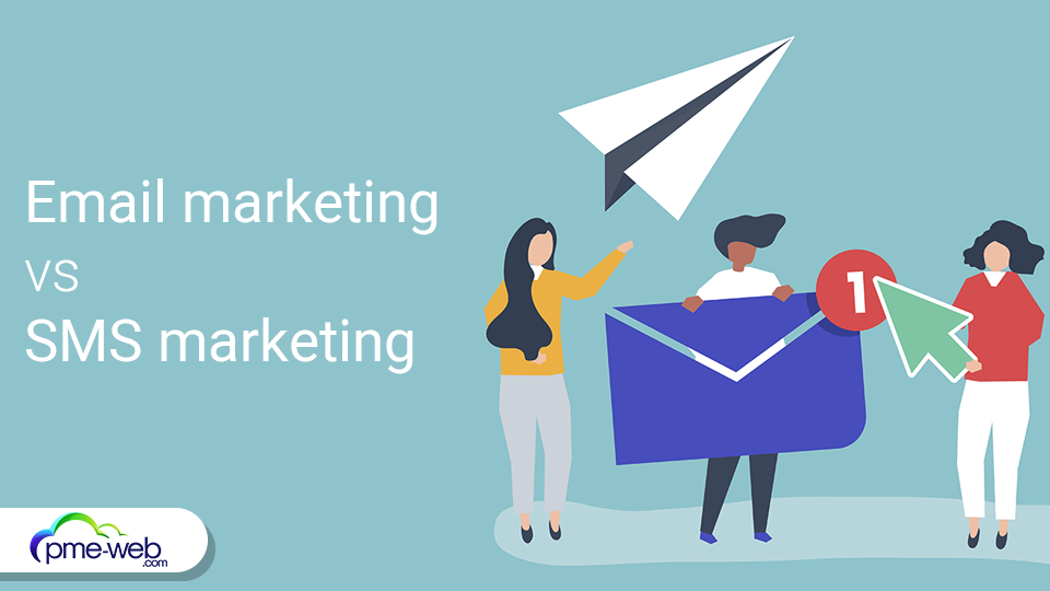 Email marketing vs SMS marketing | PME WEB