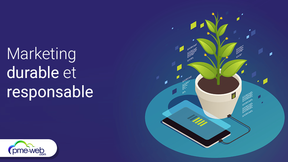 Pourquoi faire du marketing durable et responsable en 2023 ? | PME WEB