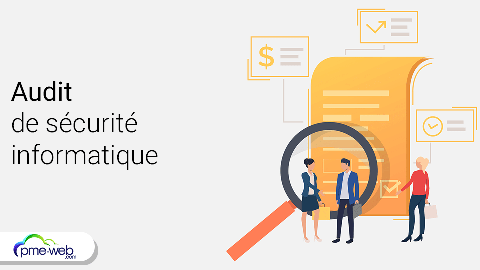 Comment faire un audit de sécurité informatique de son entreprise ? | PME WEB