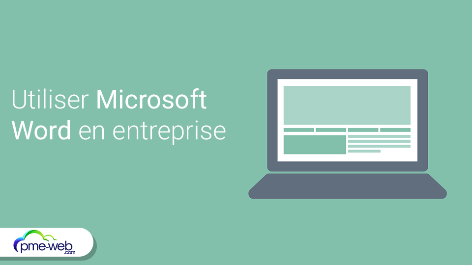 Comment utiliser Microsoft Word pour les entreprises ? | PME WEB