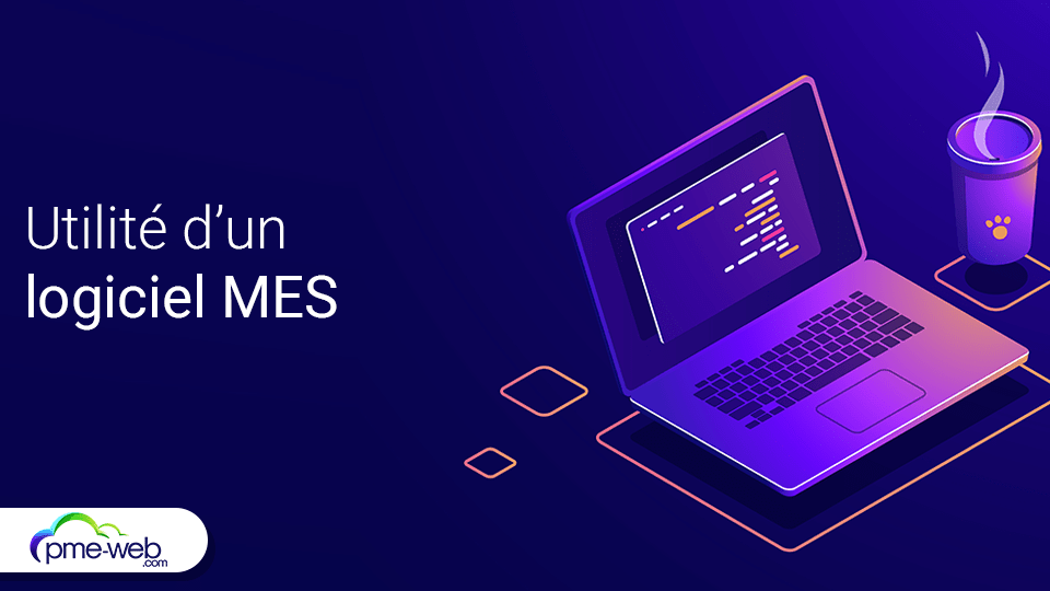 Suivi de production industriel : utilité d'un logiciel MES | PME WEB
