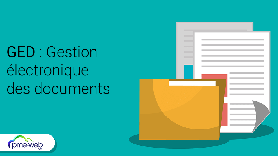 Gestion électronique Des Documents Ged Comment La Mettre En Place