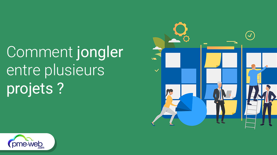Comment jongler entre plusieurs projets en même temps sans s’y perdre ...