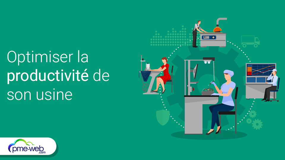5 conseils pour optimiser la productivité de son usine et accroître la ...