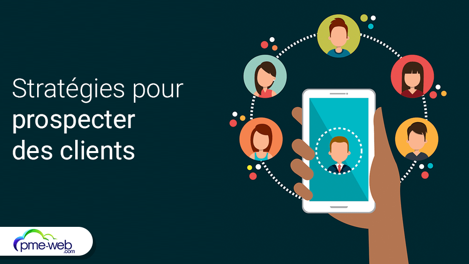 Quelles sont les différentes stratégies pour prospecter des clients ...