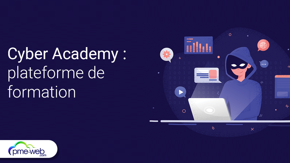 Cyber Academy, la nouvelle plateforme de formation aux cyberattaques éditée par Mailinblack ...