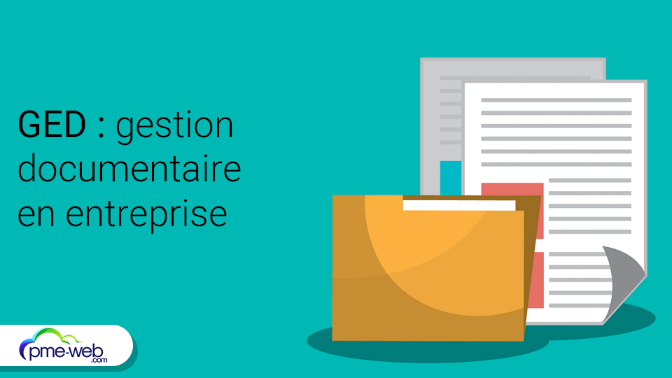 Gestion documentaire en entreprise (GED) : définition, méthodes et ...