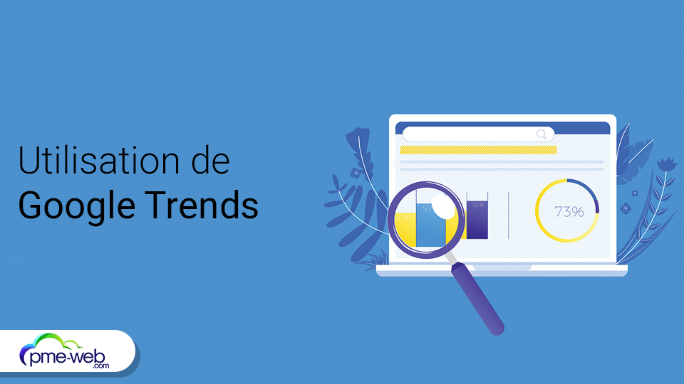 Google Trends : comment l'utiliser correctement ? | PME WEB