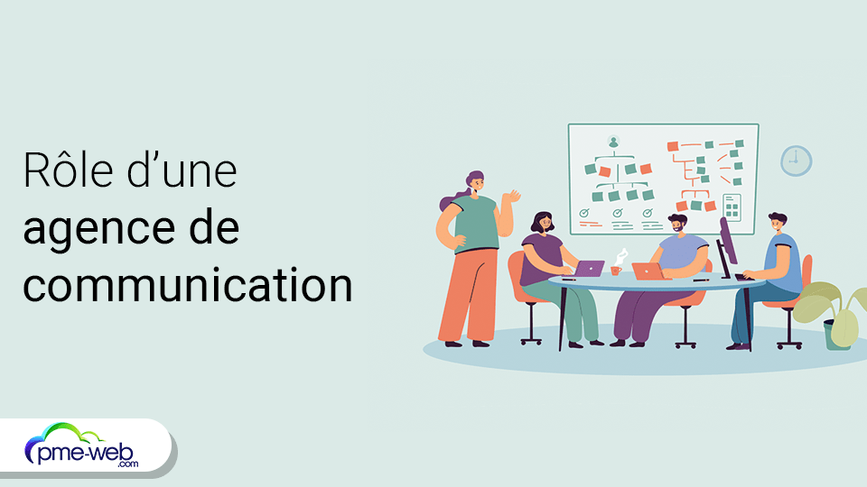 Quel est le rôle d’une agence de communication ? | PME WEB