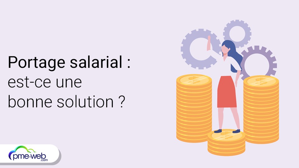 Portage salarial : est-ce vraiment une solution intéressante ? | PME WEB