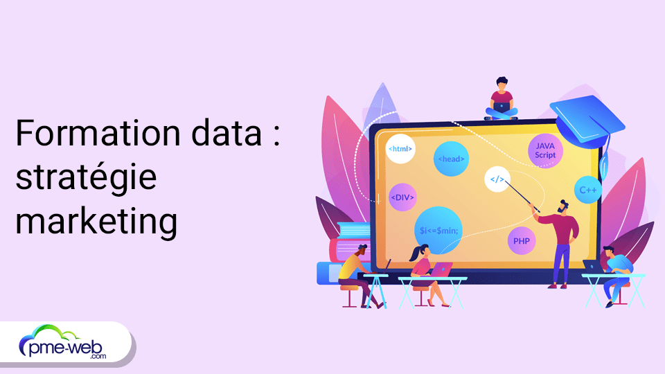 Optimisez votre stratégie marketing avec une formation en data | PME WEB