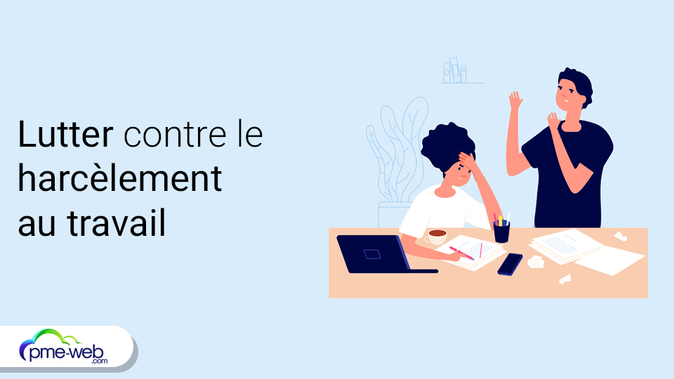 Comment lutter contre le harcèlement au travail ? | PME WEB