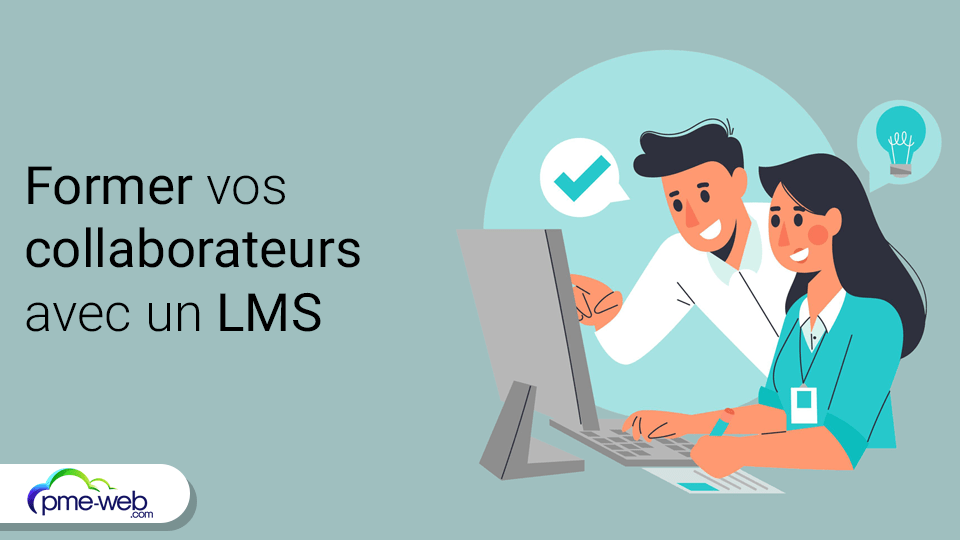 Comment former tous vos collaborateurs avec un LMS ? | PME WEB