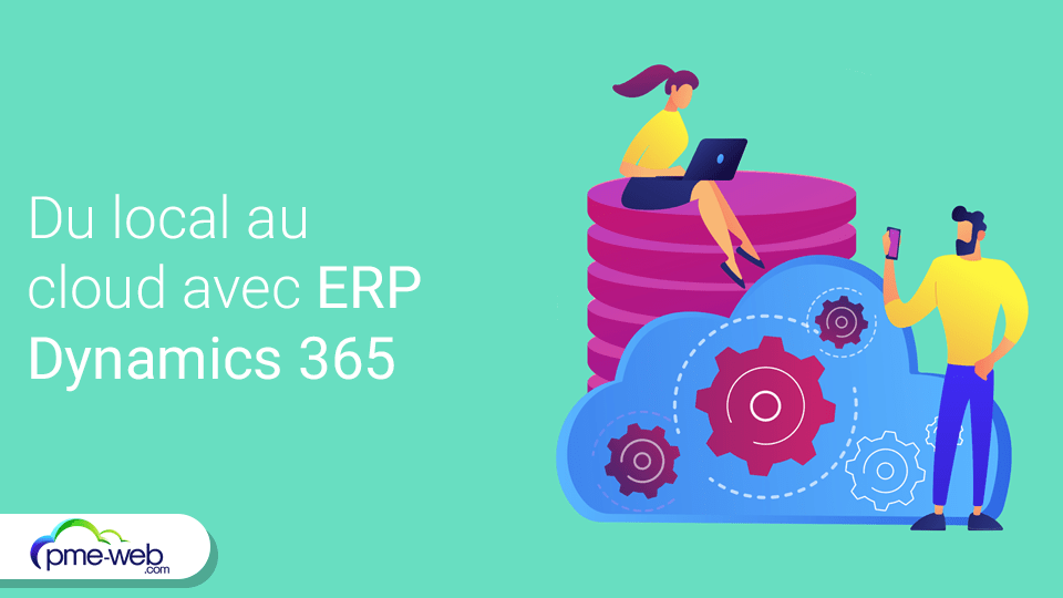 Du local au Cloud : la transformation réussie des utilisateurs de l’ERP Dynamics 365 | PME WEB