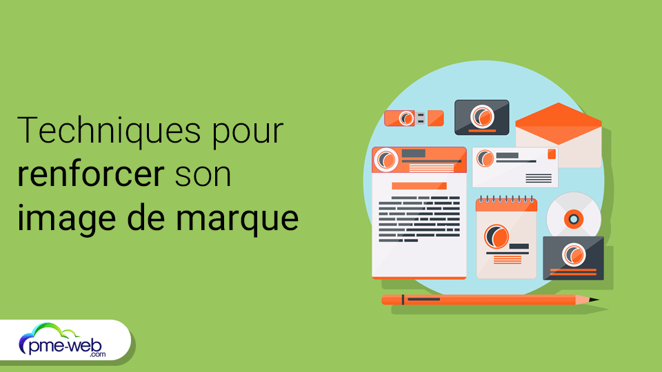 Quelles techniques pour faire connaître son entreprise et renforcer son image de marque ? | PME WEB
