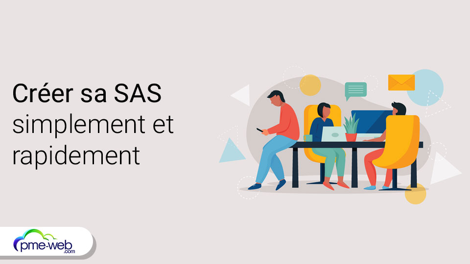 Créer sa SAS simplement et rapidement | PME WEB
